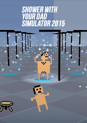 Grid for Shower With Your Dad Simulator 2015: Do You Still Shower With ...