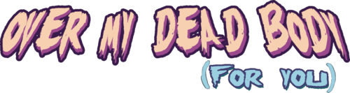 Logo for Over My Dead Body (For You) by loonis - SteamGridDB