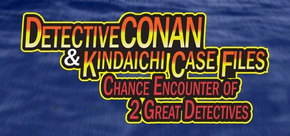 Detective Conan & Kindaichi Case Files: Chance Meeting of Two Great ...