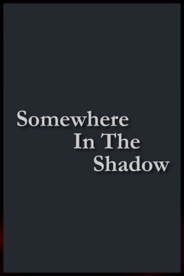Somewhere in the Shadow - SteamGridDB