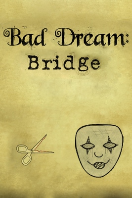 Grid for Bad Dream: Bridge by CriticalComposer - SteamGridDB