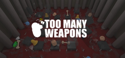 Too Many Weapons - SteamGridDB