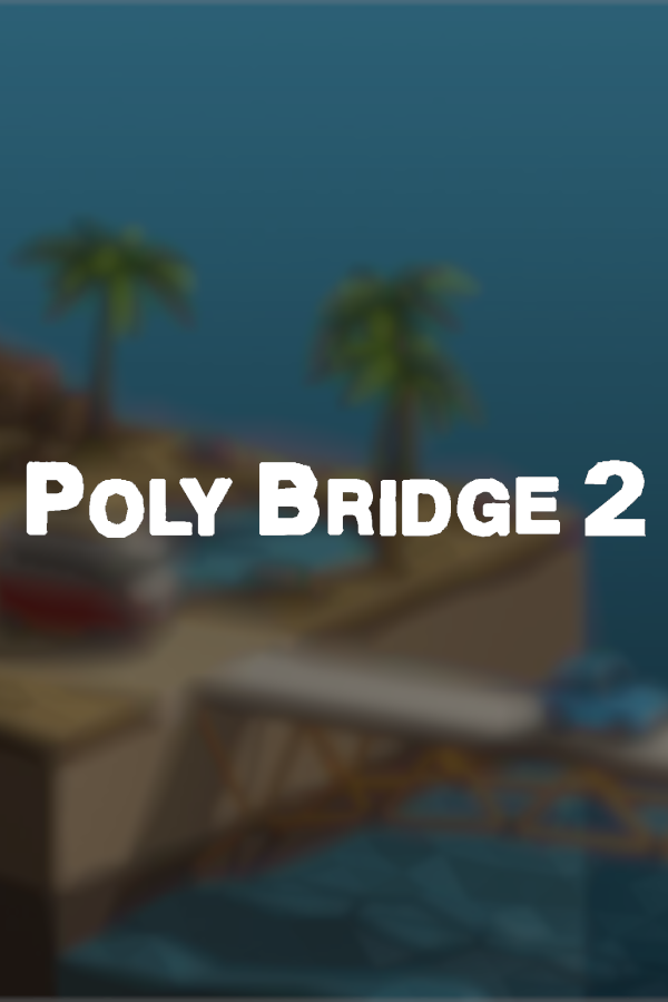 Poly Bridge 2 - SteamGridDB