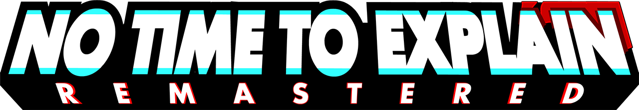 Logo for No Time To Explain Remastered by Luckspeare - SteamGridDB