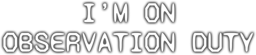 Logo for I'm on Observation Duty by dstrapz - SteamGridDB