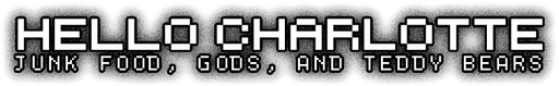 Logo for Hello Charlotte EP1: Junk Food, Gods and Teddy Bears by ...