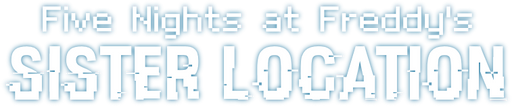 Logo for Five Nights at Freddy's: Sister Location by zeliphlux ...