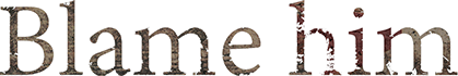 Logo for Blame him by Sephiroth983 - SteamGridDB