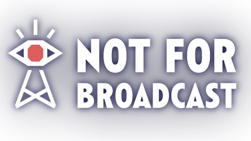 Logo for Not For Broadcast by Luckspeare - SteamGridDB