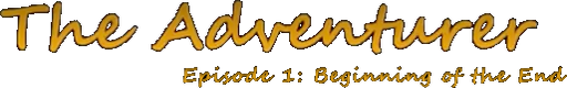 Logo for The Adventurer - Episode 1: Beginning of the End by Kjanu ...