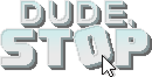 Logo for Dude, Stop by BigHungryChicken - SteamGridDB