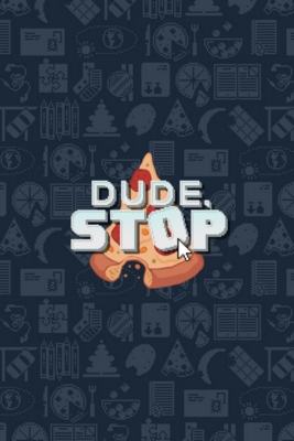 Dude, Stop - SteamGridDB