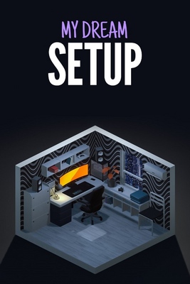 Grid for My Dream Setup by bonsaibreaker - SteamGridDB