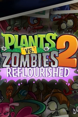 Plants vs. Zombies 2 Reflourished - SteamGridDB