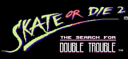 Grid for Skate or Die 2: The Search for Double Trouble by cardioid ...