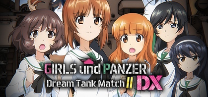 Girls Und Panzer: Dream Tank Match - SteamGridDB