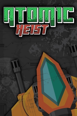 Grid for Atomic Heist by grmnstszk - SteamGridDB