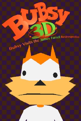 Bubsy 3D: Bubsy visits the James Turrell Retrospective - SteamGridDB
