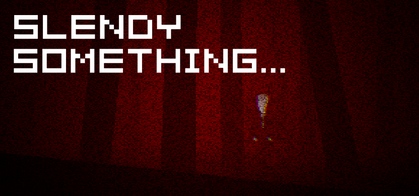Slendy Something... - SteamGridDB