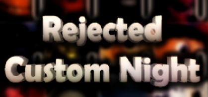 Rejected Custom Night - SteamGridDB