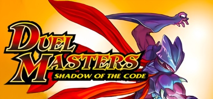 Duel Masters: Shadow of the Code - SteamGridDB