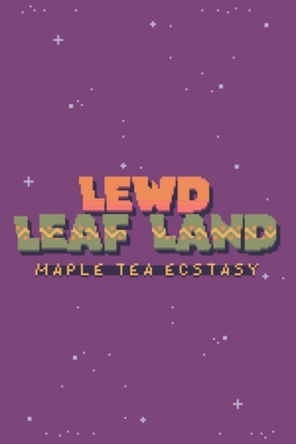 Lewd Leaf Land - Maple Tea Ecstasy - SteamGridDB
