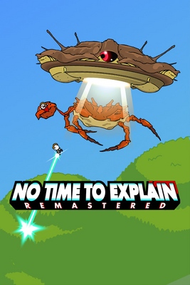 No Time To Explain Remastered - SteamGridDB