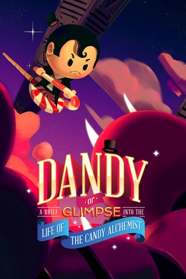 Dandy: Or a Brief Glimpse into the Life of the Candy Alchemist ...