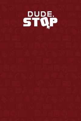 Dude, Stop - SteamGridDB