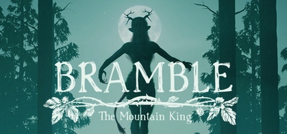 Bramble: The Mountain King - SteamGridDB