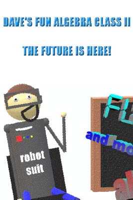Grid for Dave's Fun Algebra Class 2: The Future is Here! by essjw ...