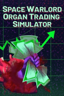 Space Warlord Organ Trading Simulator - SteamGridDB