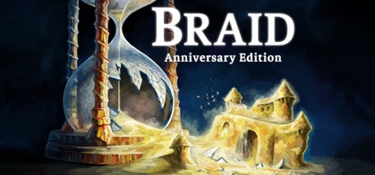 Braid, Anniversary Edition - SteamGridDB