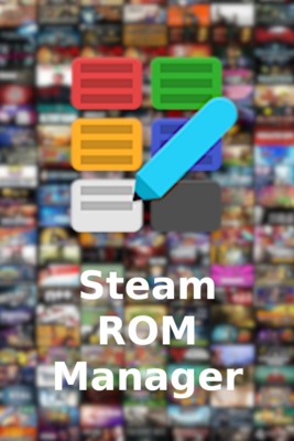 Steam ROM Manager (Program) - SteamGridDB