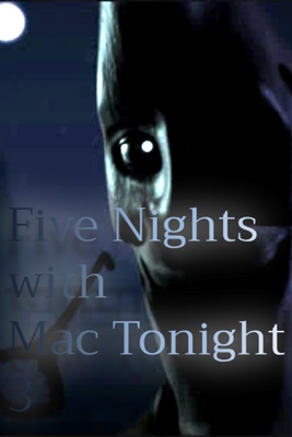 Five Nights with Mac Tonight 3 - SteamGridDB