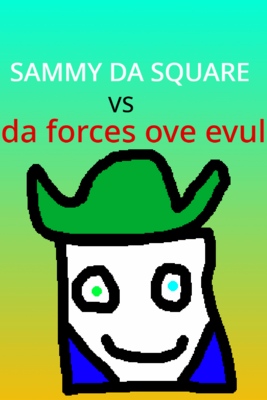 Grid for Sammy Da Square vs da forces ove evul by coolpeterm - SteamGridDB