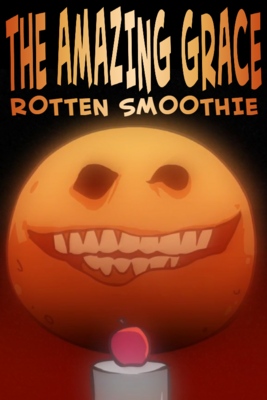 Annoying Orange: The Amazing Grace - Rotten-Smoothie - SteamGridDB