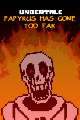 Undertale: Papyrus Has Gone Too Far - SteamGridDB