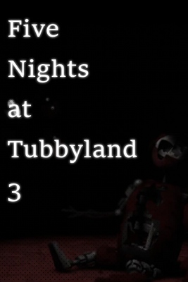 Five Nights at Tubbyland 3 - The End Game - SteamGridDB