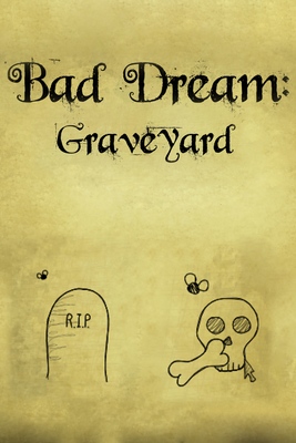 Grid for Bad Dream: Graveyard by CriticalComposer - SteamGridDB