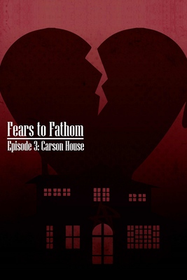 Fears to Fathom - Carson House - SteamGridDB