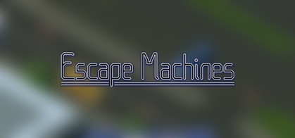 Grid for Escape Machines by TheodoreRoosevelt - SteamGridDB