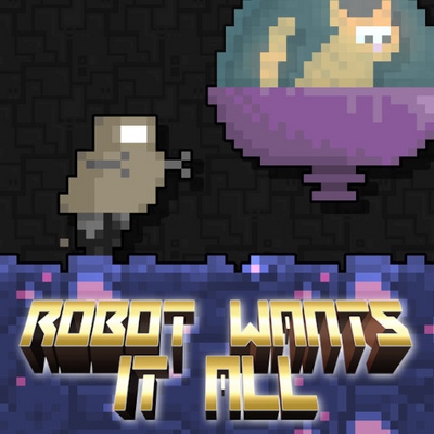 Robot Wants It All - SteamGridDB